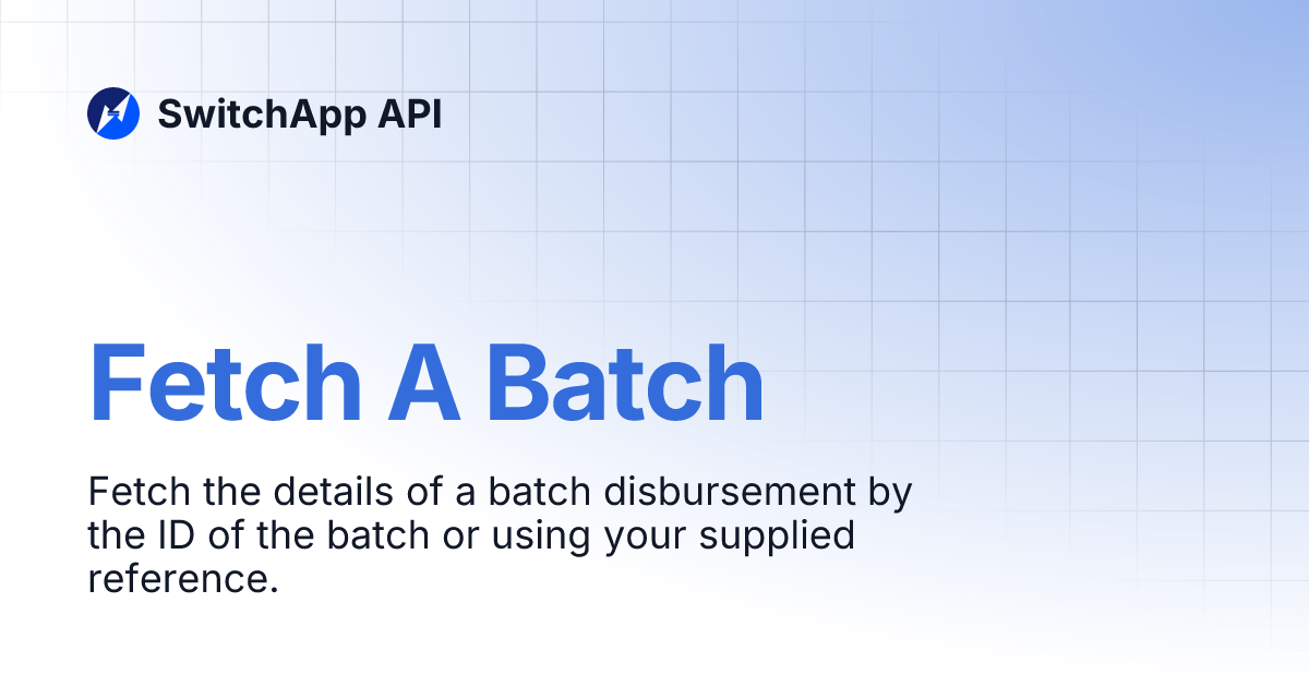 Fetch A Batch | SwitchApp API