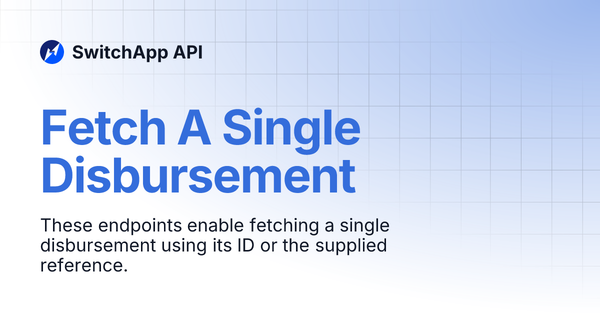 Fetch A Single Disbursement | SwitchApp API