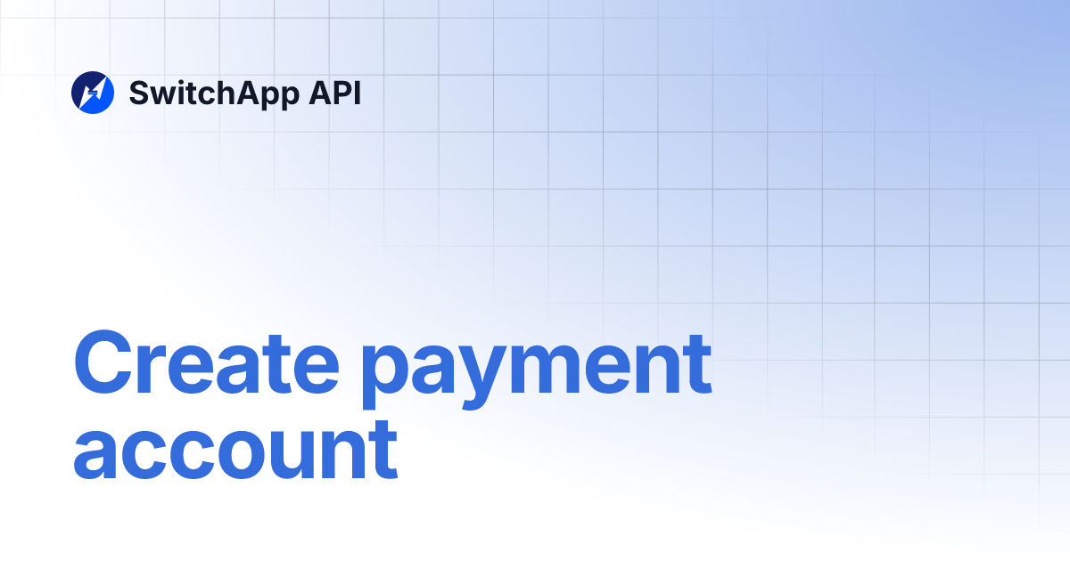 Create payment account | SwitchApp API